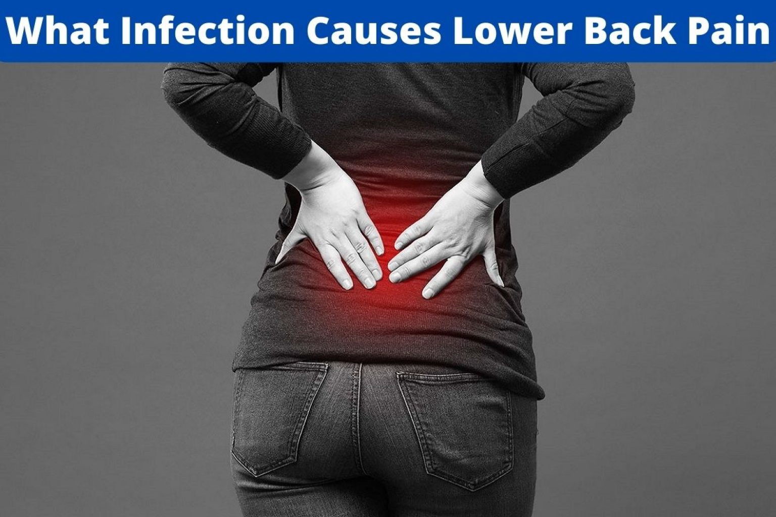 What Infection Causes Lower Back Pain? - Robustalive