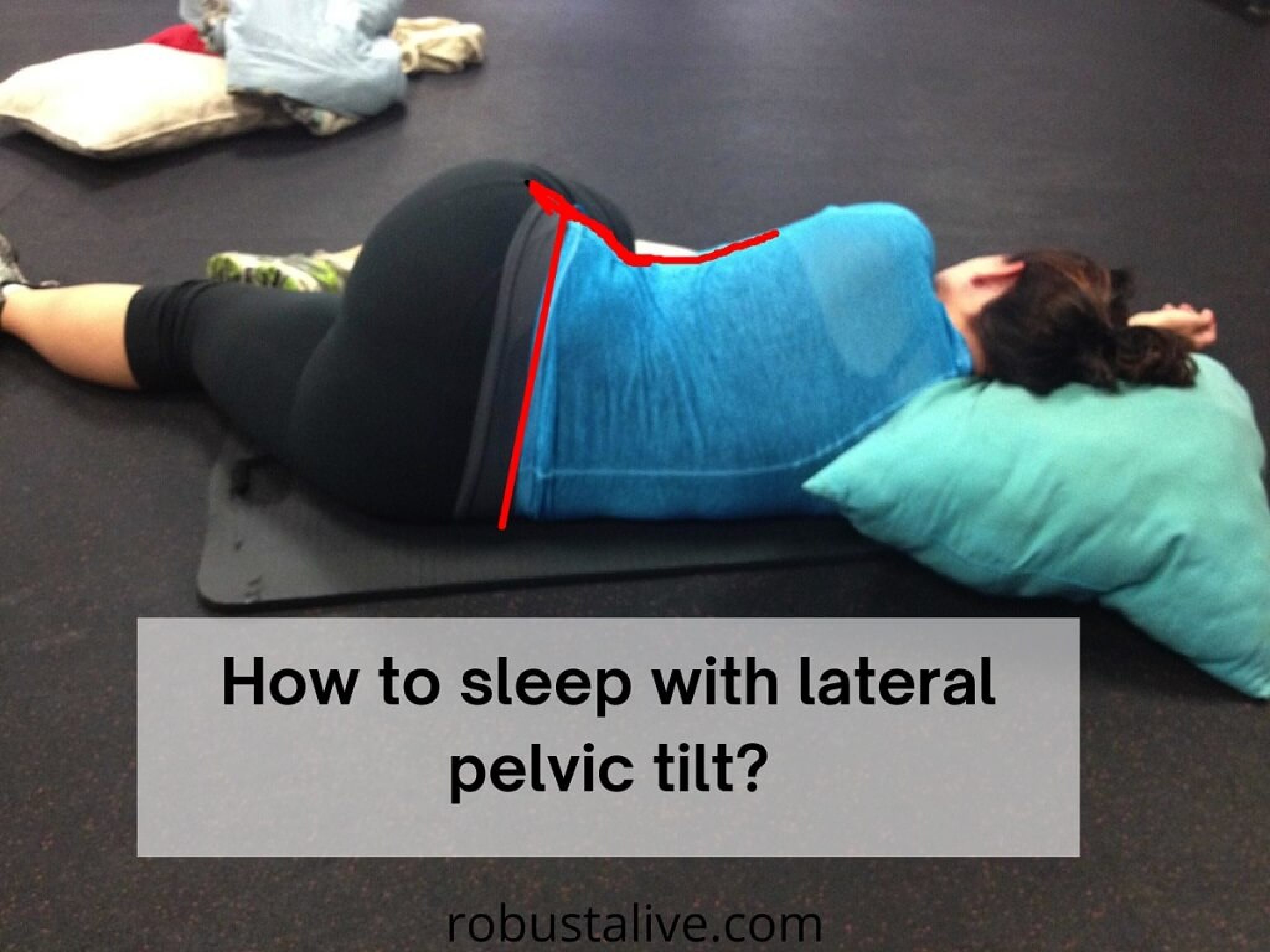 How to Sleep with Lateral Pelvic Tilt? - Robustalive