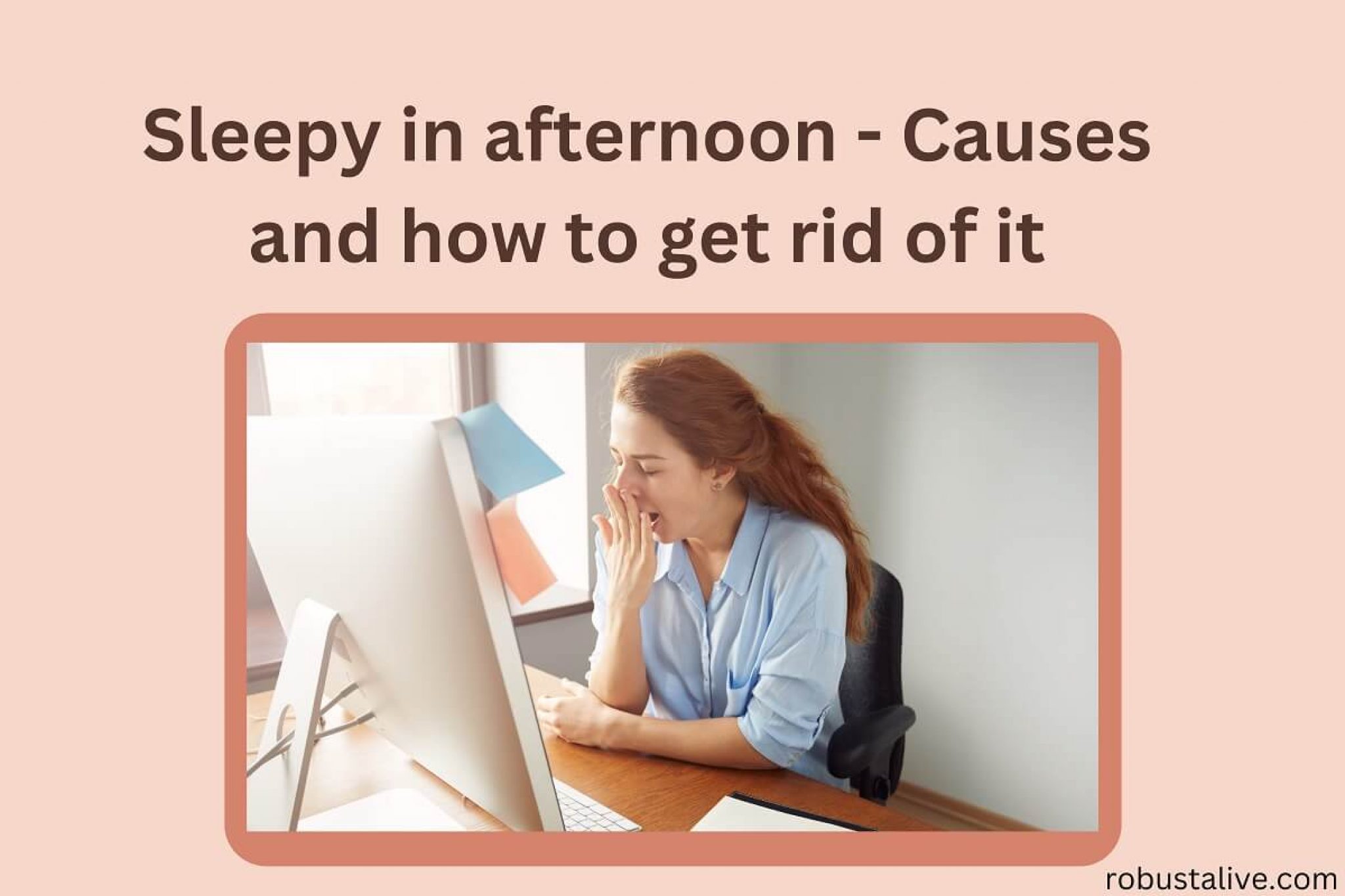 Sleepy in The Afternoon - Causes and How to Get Rid of It