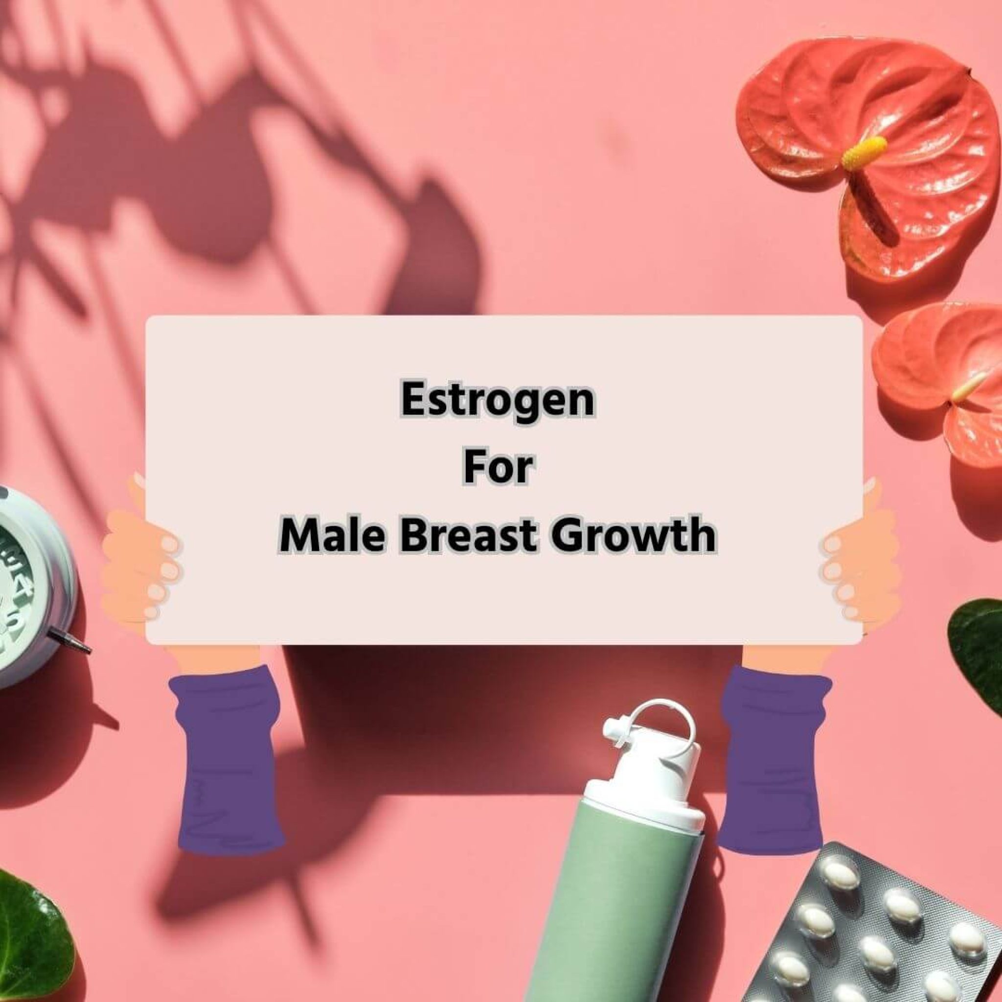 Estrogen For Male Breast Growth - Robustalive