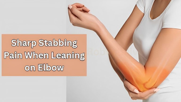 Sharp Stabbing Pain When Leaning on Elbow - Robustalive